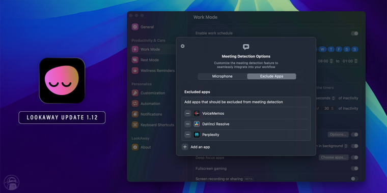 LookAway 1.12 adds app exclusions from meeting detection, smarter drag ... LookAway 1.12 adds app exclusions from meeting detection, smarter drag ...