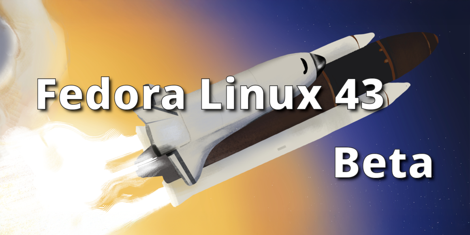 Fedora Linux 43 Beta released with kernel 6.17, GNOME 49, KDE 6.4, and updated toolchains ...
