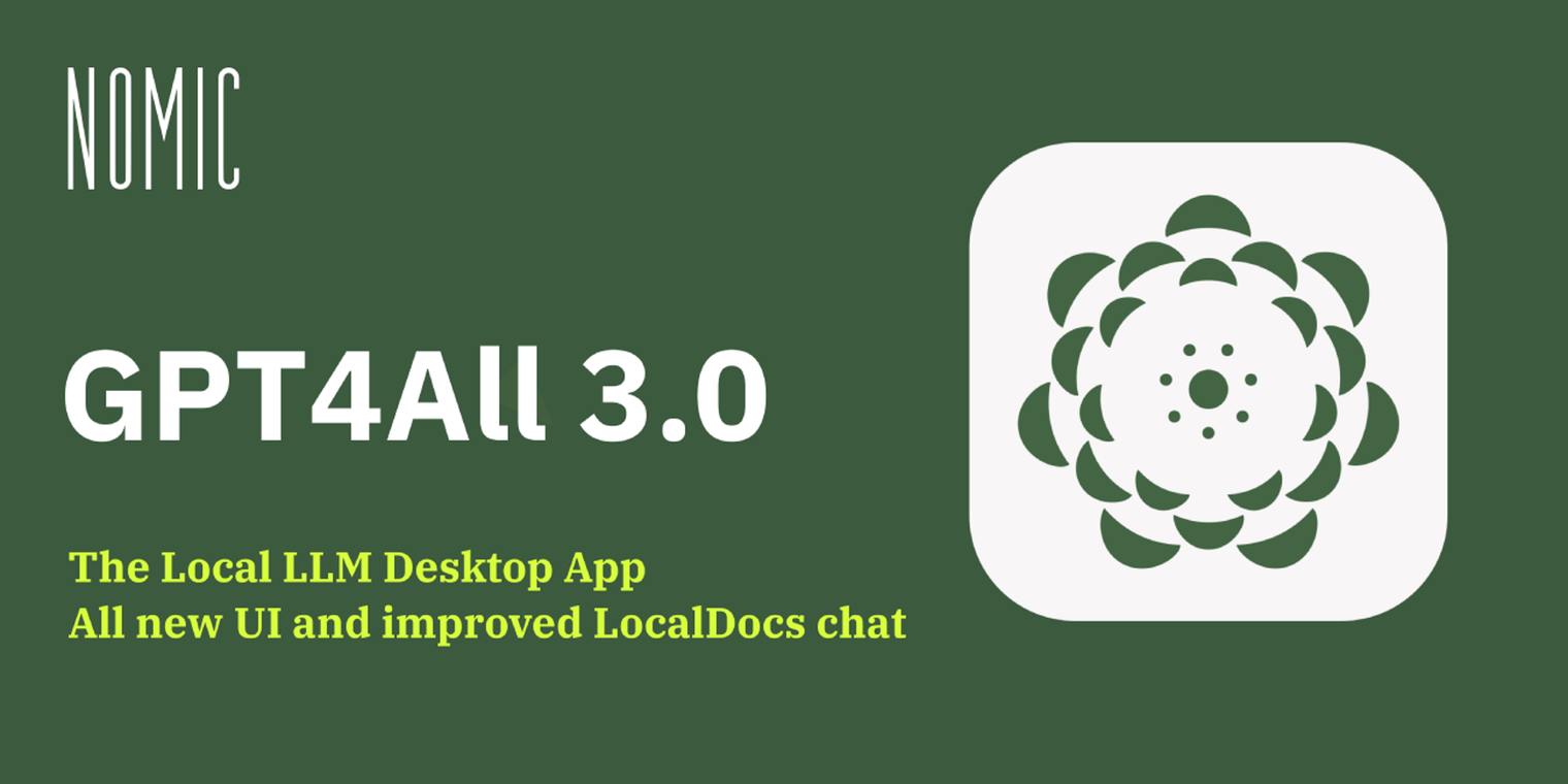 Nomic Releases Gpt4all 30 Its Open Source Local Llm Desktop App With New Redesign And More 