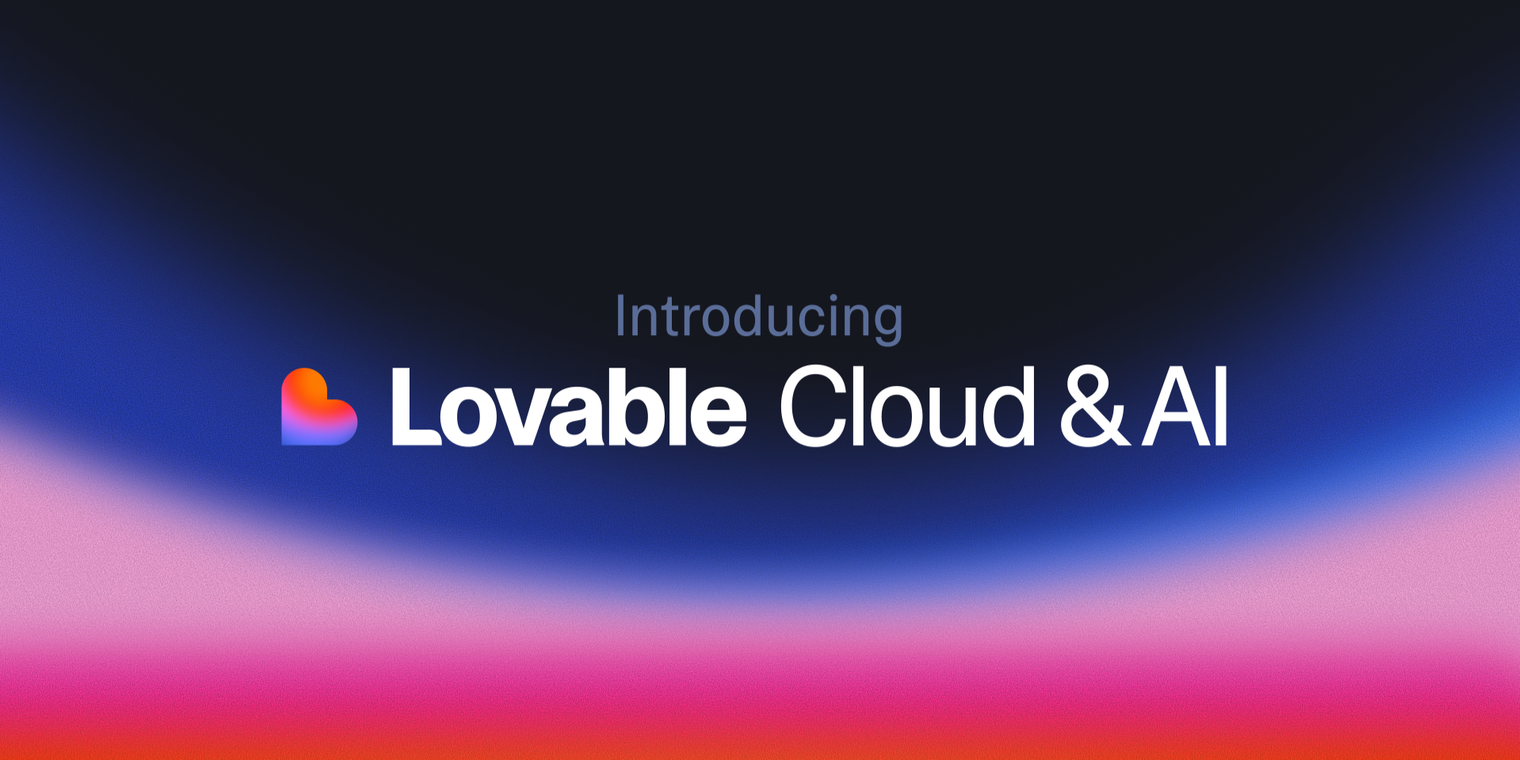 Lovable introduces Cloud & AI to let users build full-stack, AI-enabled apps more easily ...