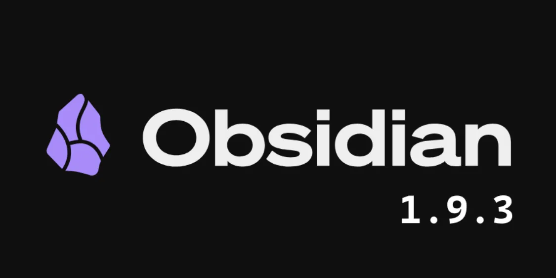 Obsidian 1.9.3 update: new Cards view, improved metadata editing & CSS ...