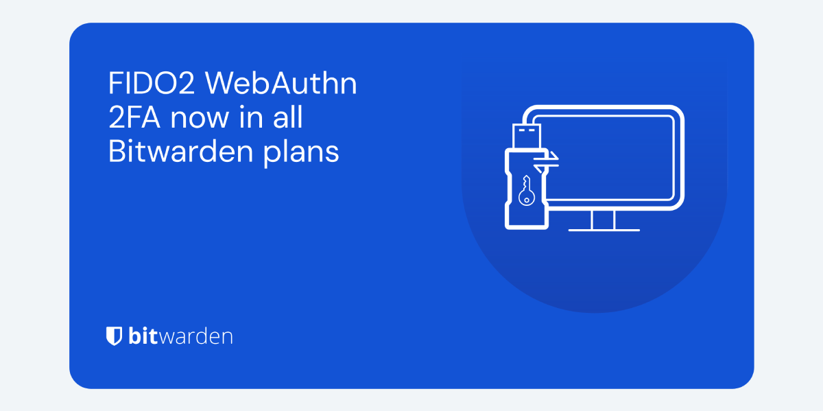Bitwarden adds FIDO2 WebAuthn 2FA feature for enhanced user account ...