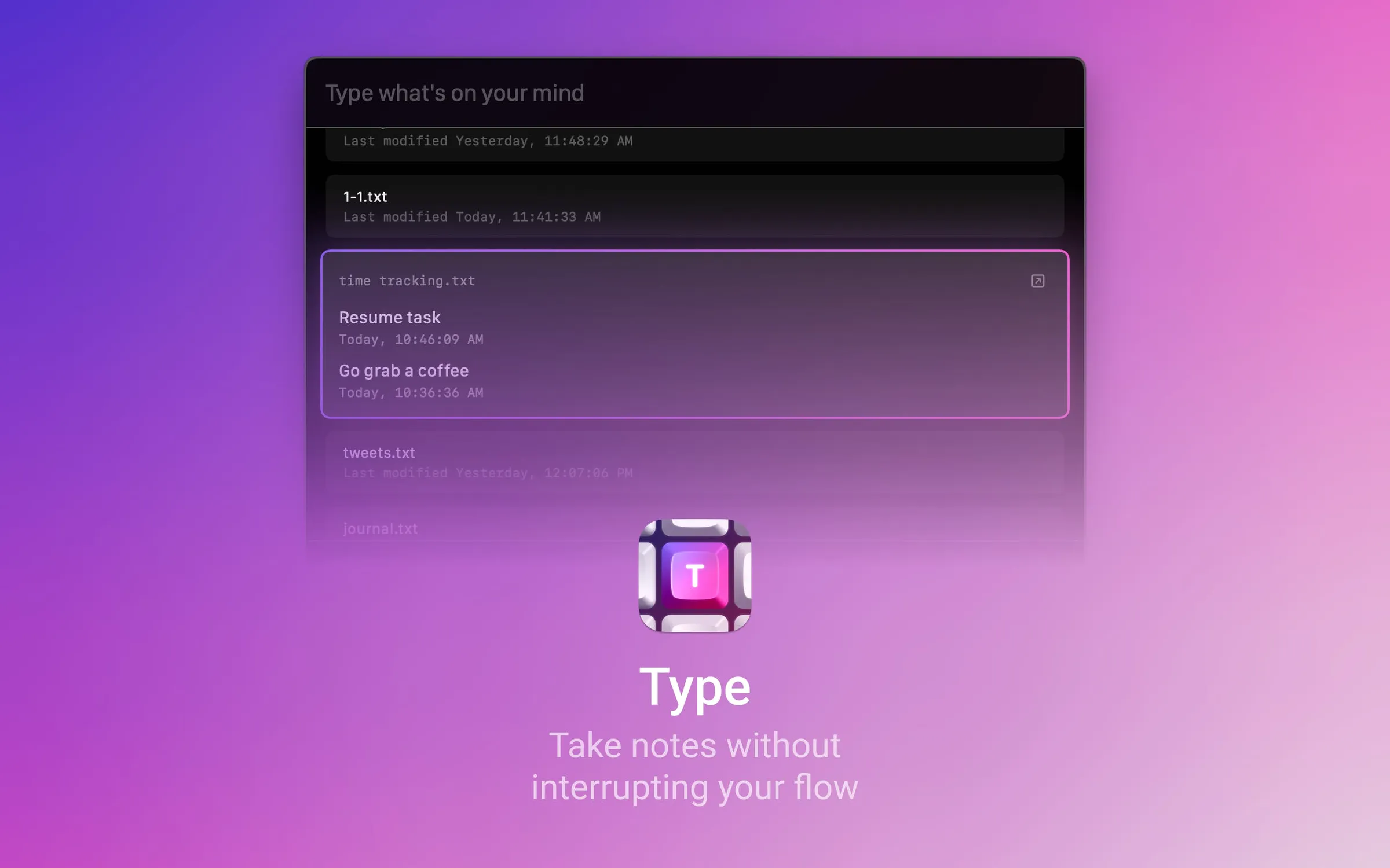 Type: Take notes: Type lets you quickly jot things down with the ...
