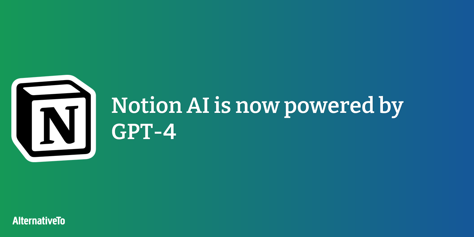 Notion AI now integrated with GPT-4 for enhanced capabilities ...