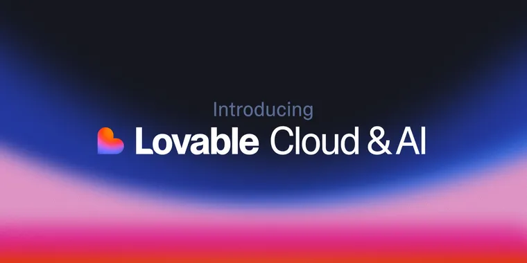 Lovable introduces Cloud & AI to let users build full-stack, AI-enabled apps more easily ...