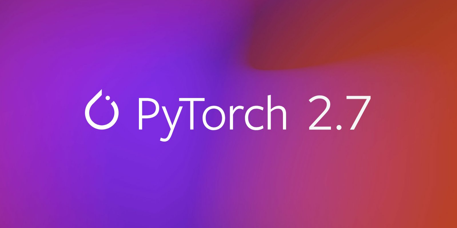PyTorch 2.7 brings NVIDIA Blackwell support, Mega Cache, FlexAttention ...