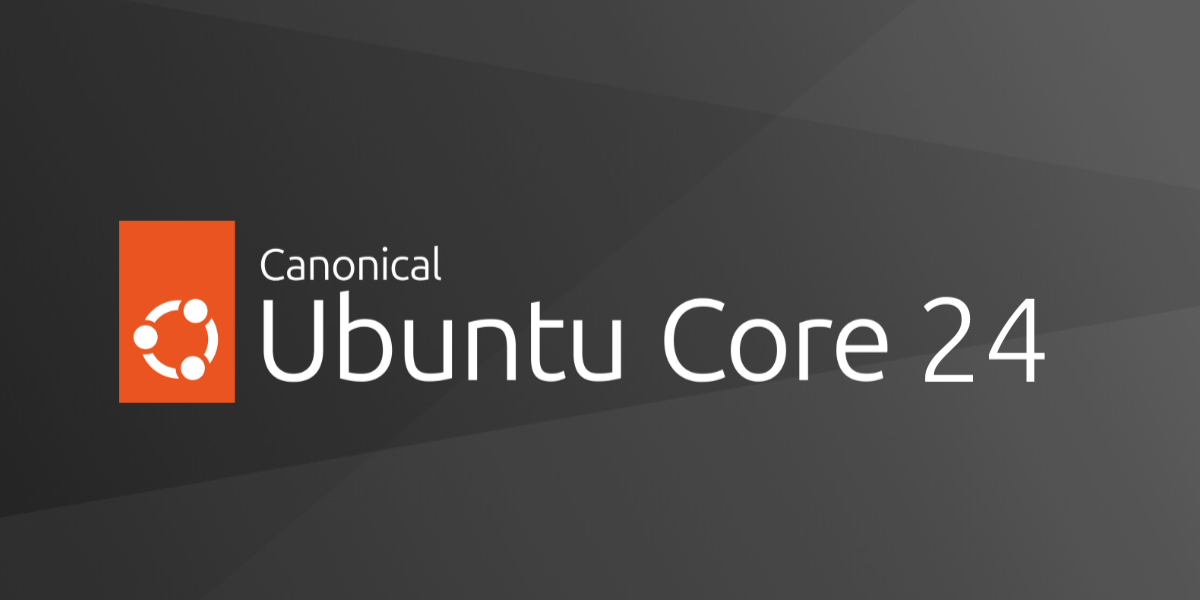 Canonical launches Ubuntu Core 24 for IoT, embedded and edge devices with 12 year support ...